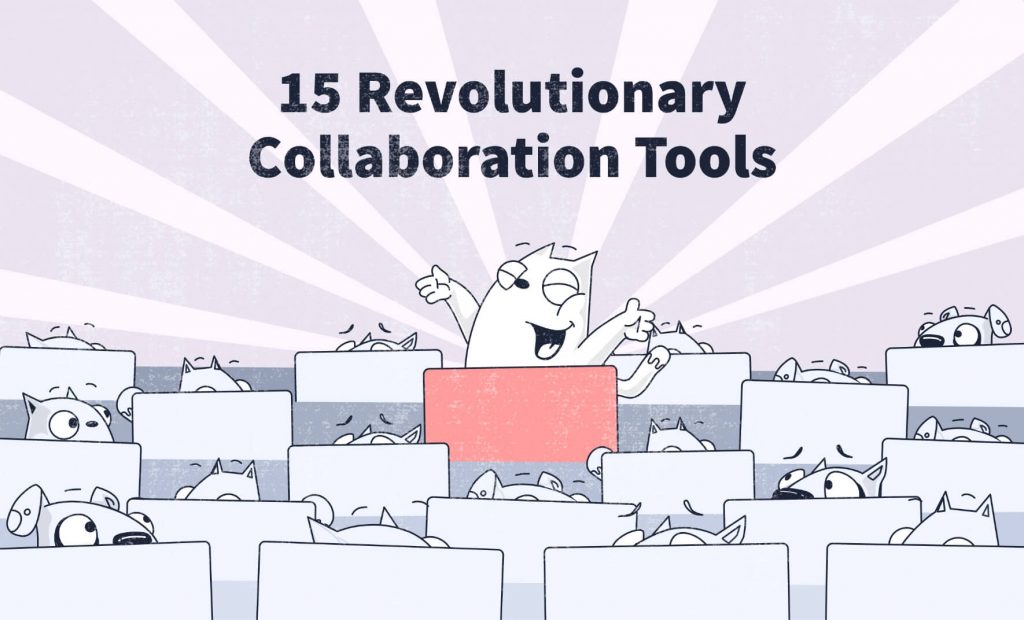 Revolutionize the way you work with these 15 collaboration tools ... Revolutionize the way you work with these 15 collaboration tools ...