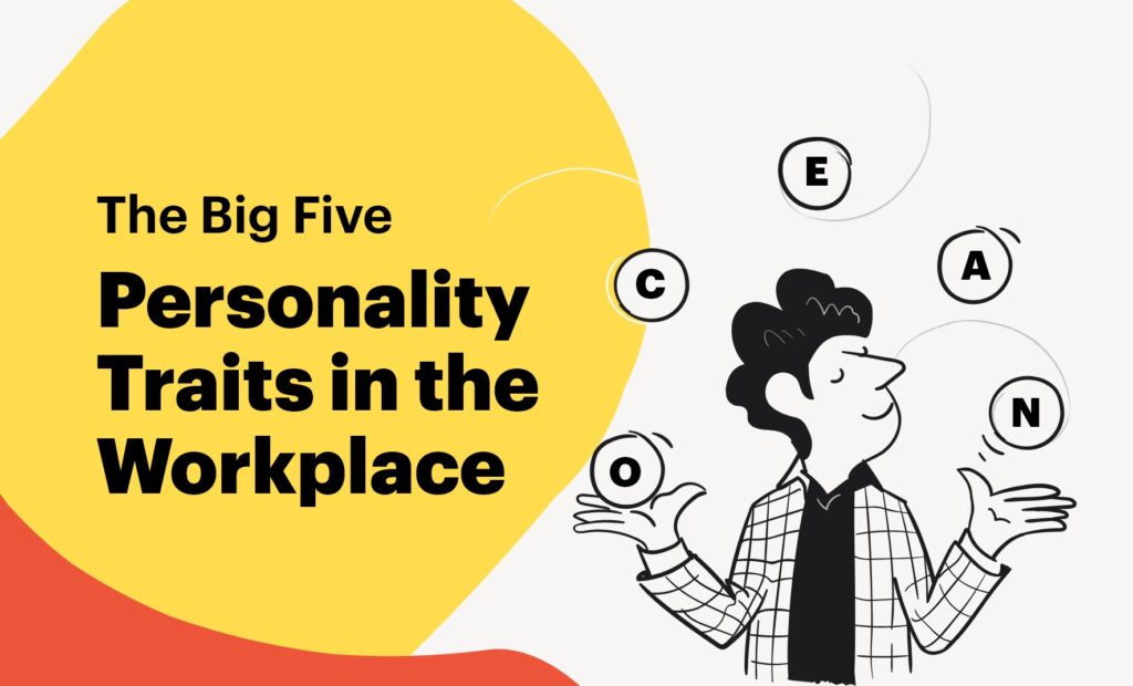 The Big Five Personality Traits in the Workplace Explained