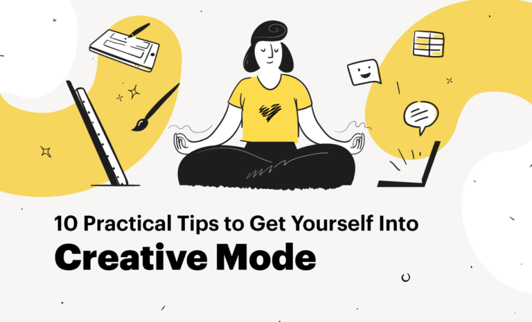 10 Practical Tips to Get Yourself Into Creative Mode